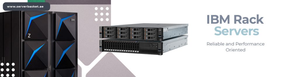Buy Latest IBM Rack Servers At Good Price In UAE | 100% Certified IBM ...