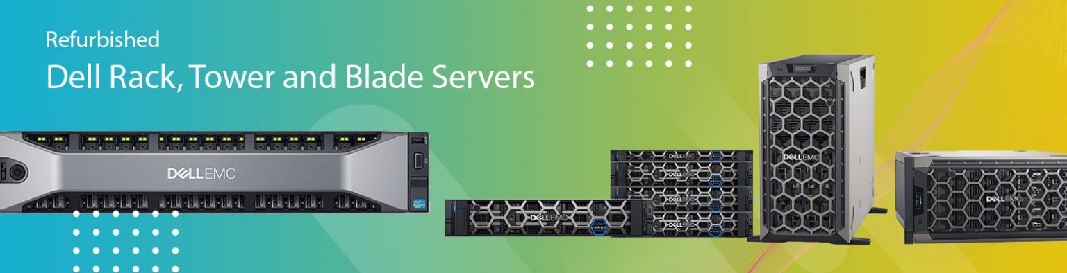 Buy Refurbished Dell Servers In UAE | Used Dell Rack, Tower, Blade ...