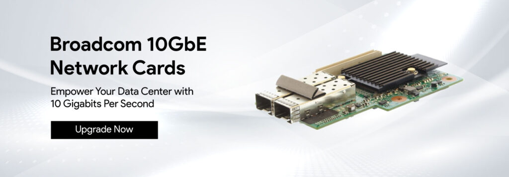 Buy Broadcom 10GbE Network Cards - Instant Shipping | Free Installation